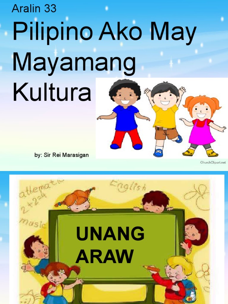 Aralin 33 Pilipino Ako May Mayamang Kultura by Sir Rei Marasigan | PDF