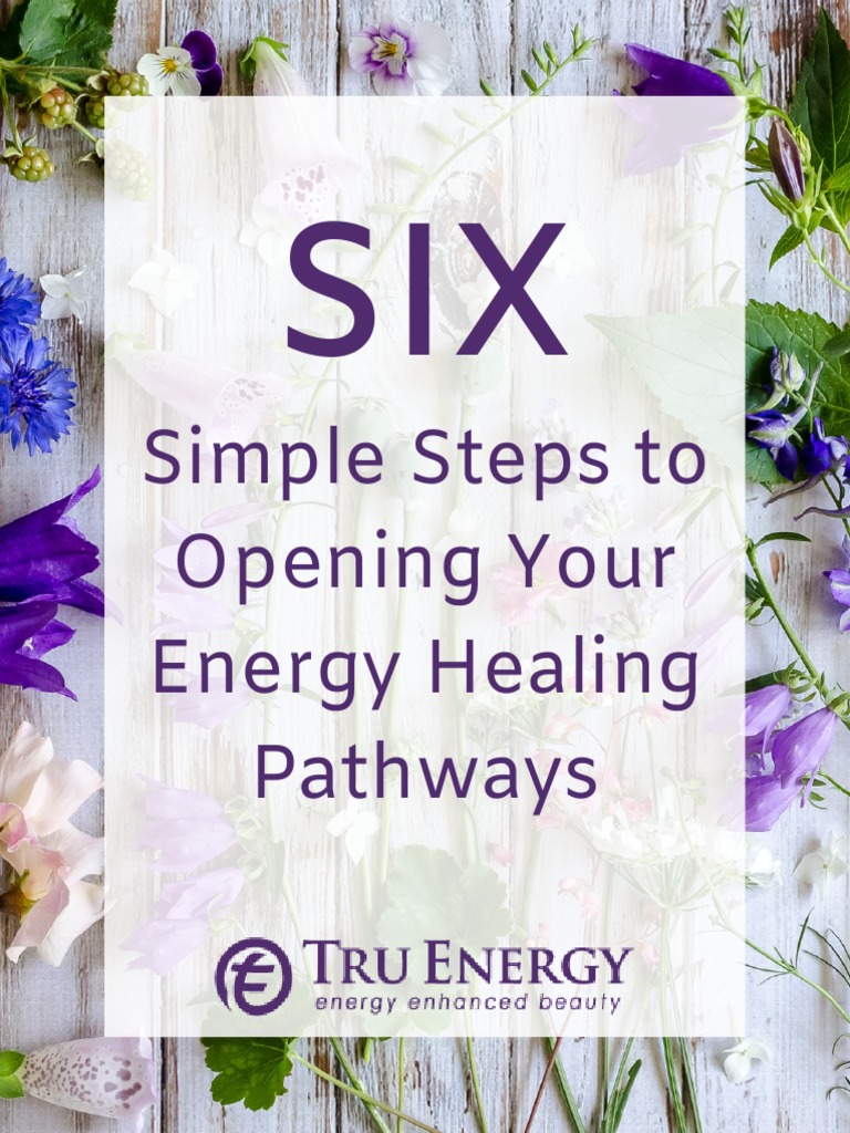 6 Simple Steps To Opening Your Energy Healing Pathways 2 | Download ...