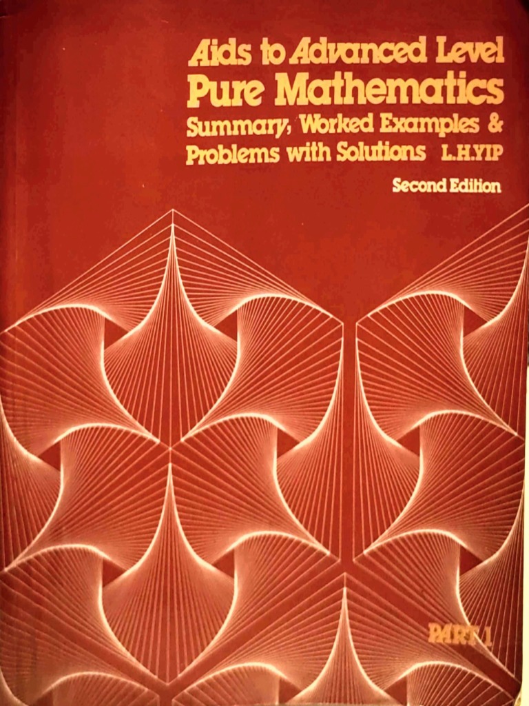 Book 1 - Aids To Advanced Level Pure Mathematics Summary, Worked ...