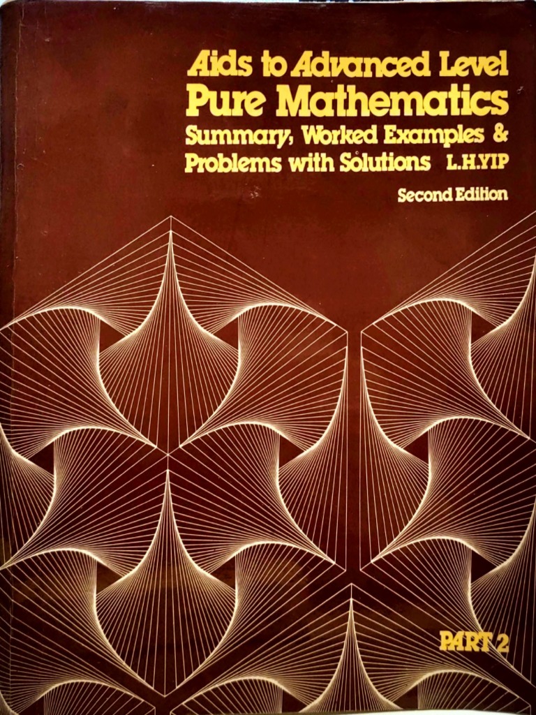 Book 2 - Aids To Advanced Level Pure Mathematics Summary, Worked ...