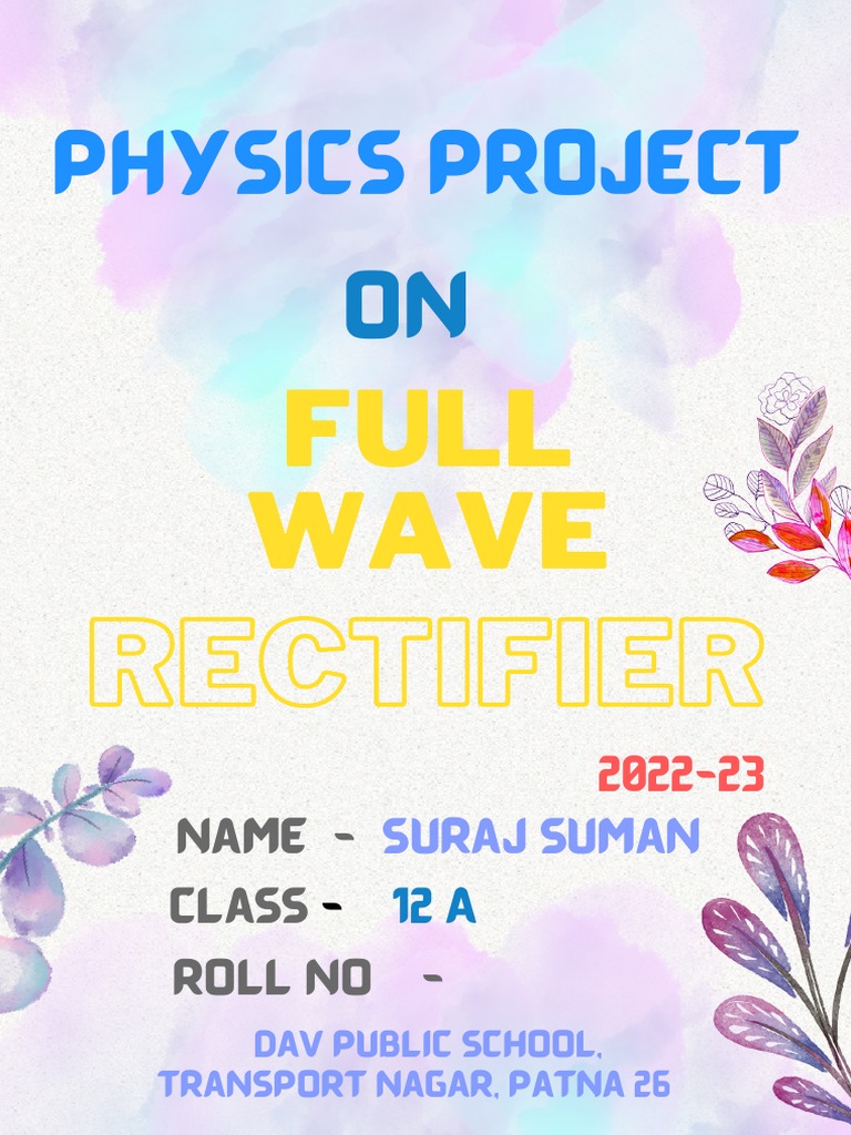 Full Wave Rectifier Physics Project | PDF | Rectifier | Diode