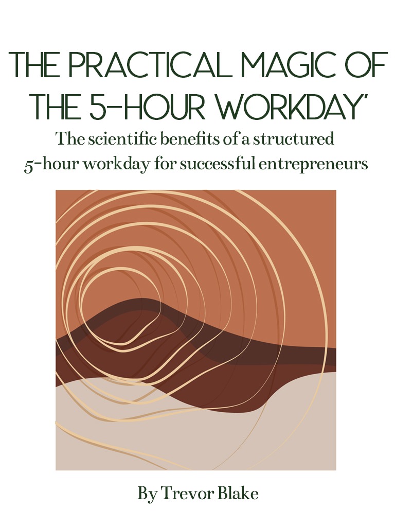 The Practical Magic of The 5 Hour Workday by Trevor Blake | PDF ...
