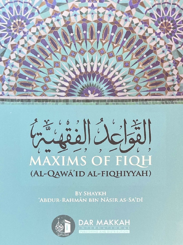 Maxims of Fiqh Al Qawā'Id Al Fiqhiyyah SH Abdur Rahmān As Sa'Dī | PDF