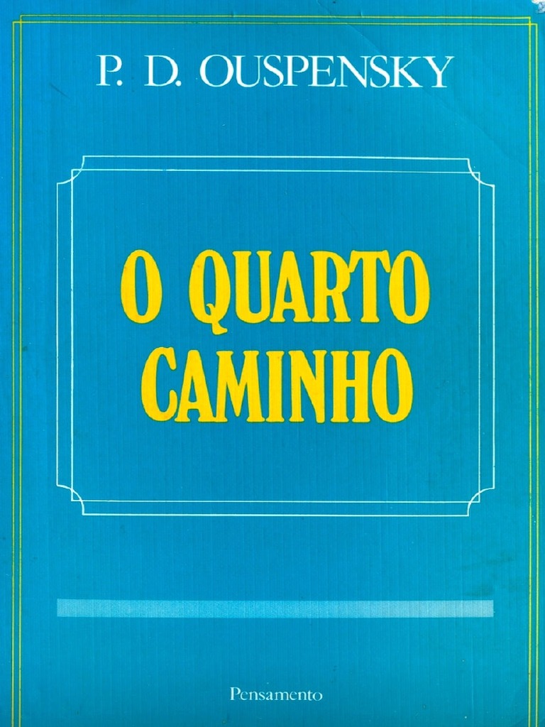 Ouspensky - O Quarto Caminho | PDF