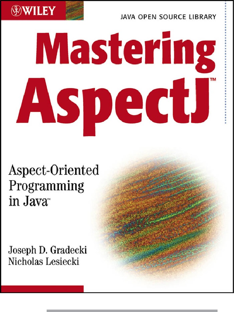 Mastering AspectJ Aspect-Oriented Programming AOP in Java - Wiley - 2003 | PDF | Class (Computer ...