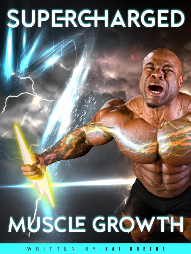 Supercharged Muscle Growth (Kai Greene) | PDF