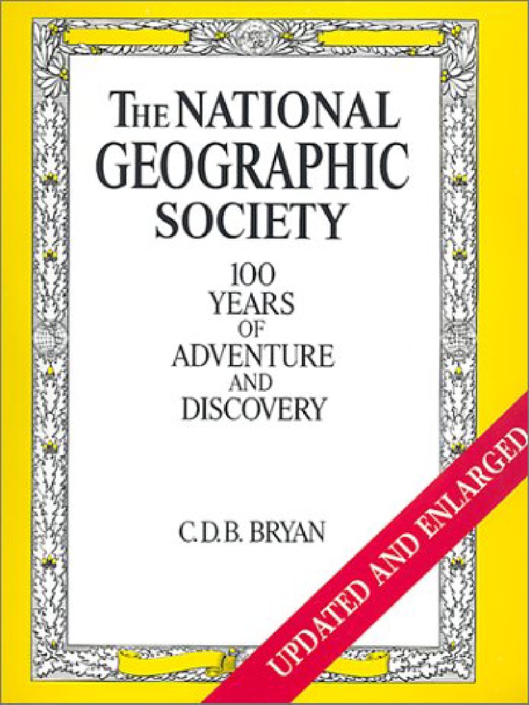 The National Geographic Society. 100 Years of Adventure and Discovery ...