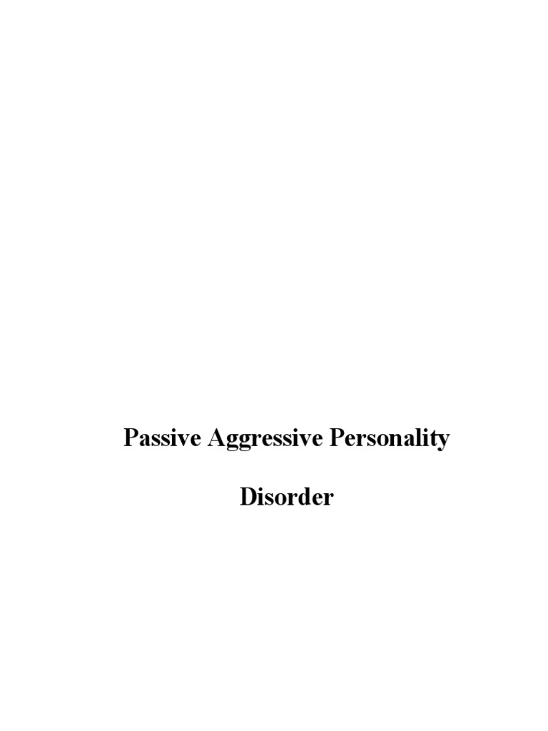 Understanding Passive-Aggressive Disorder | PDF | Personality Disorder ...
