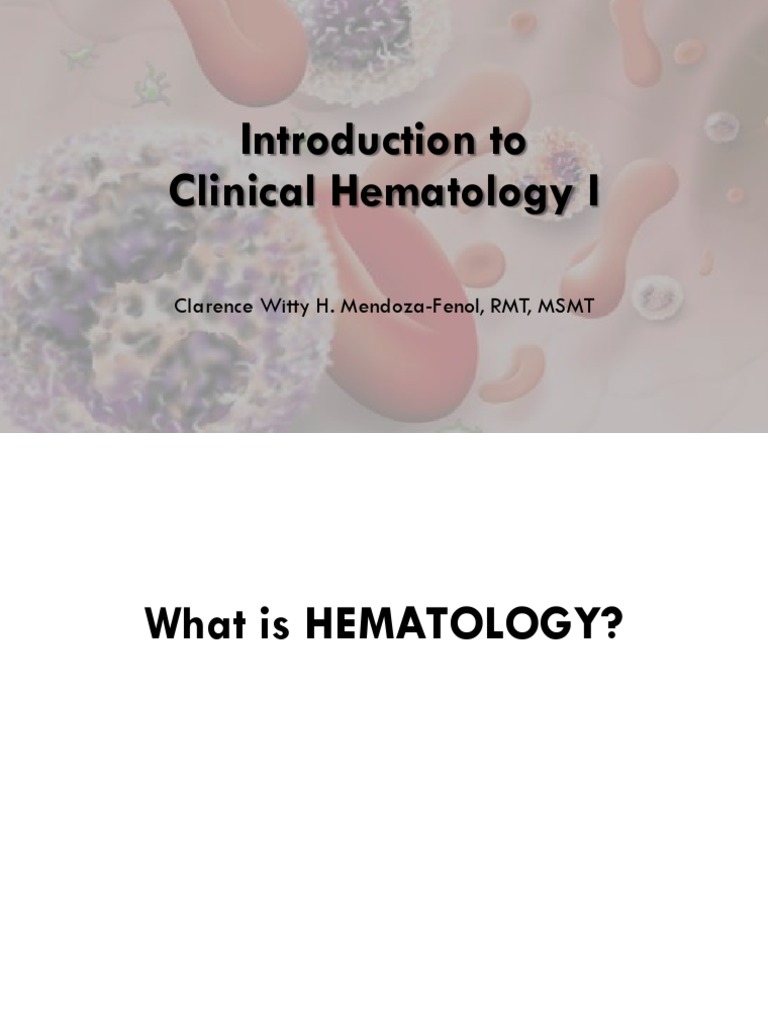 1 - Introduction To Clinical Hematology I | PDF | White Blood Cell | Blood