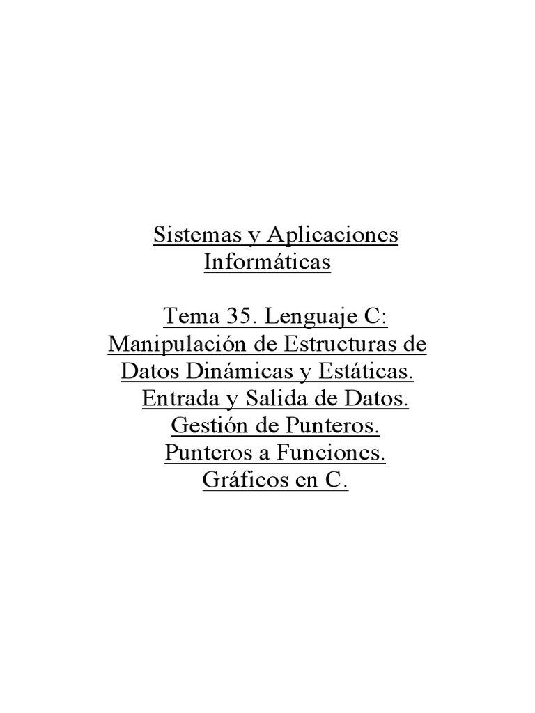 Lenguaje C. Estructuras Dinámicas y Estáticas. E-S de Datos. Punteros ...