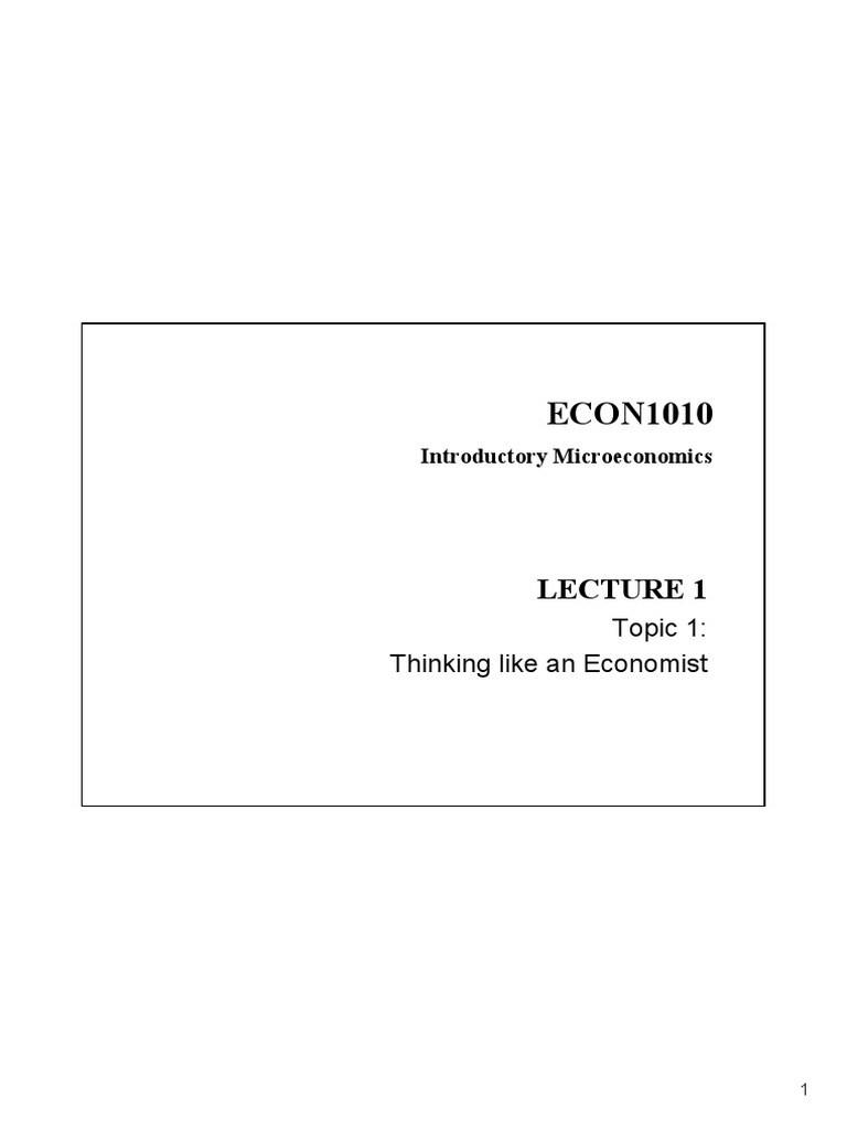L1 ECON1010 Thinking Like An Economist 1 - 1 Slide Per Page | PDF | Opportunity Cost | Economics