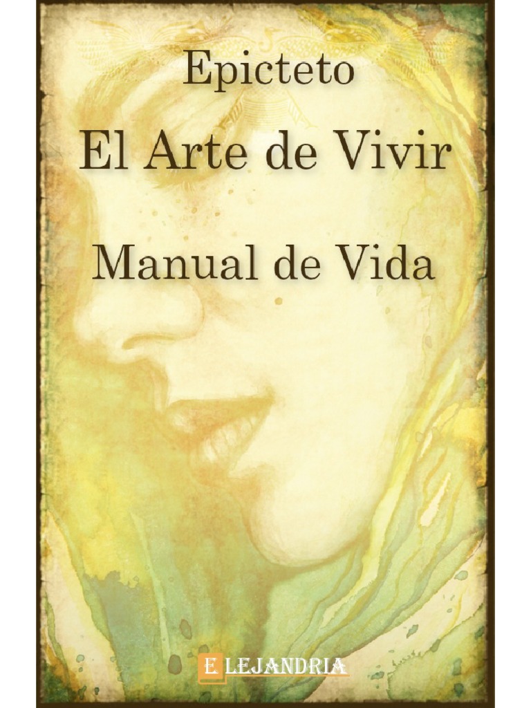 El Arte de Vivir Manual de Vida-Epicteto | PDF | Estoicismo | Epicteto