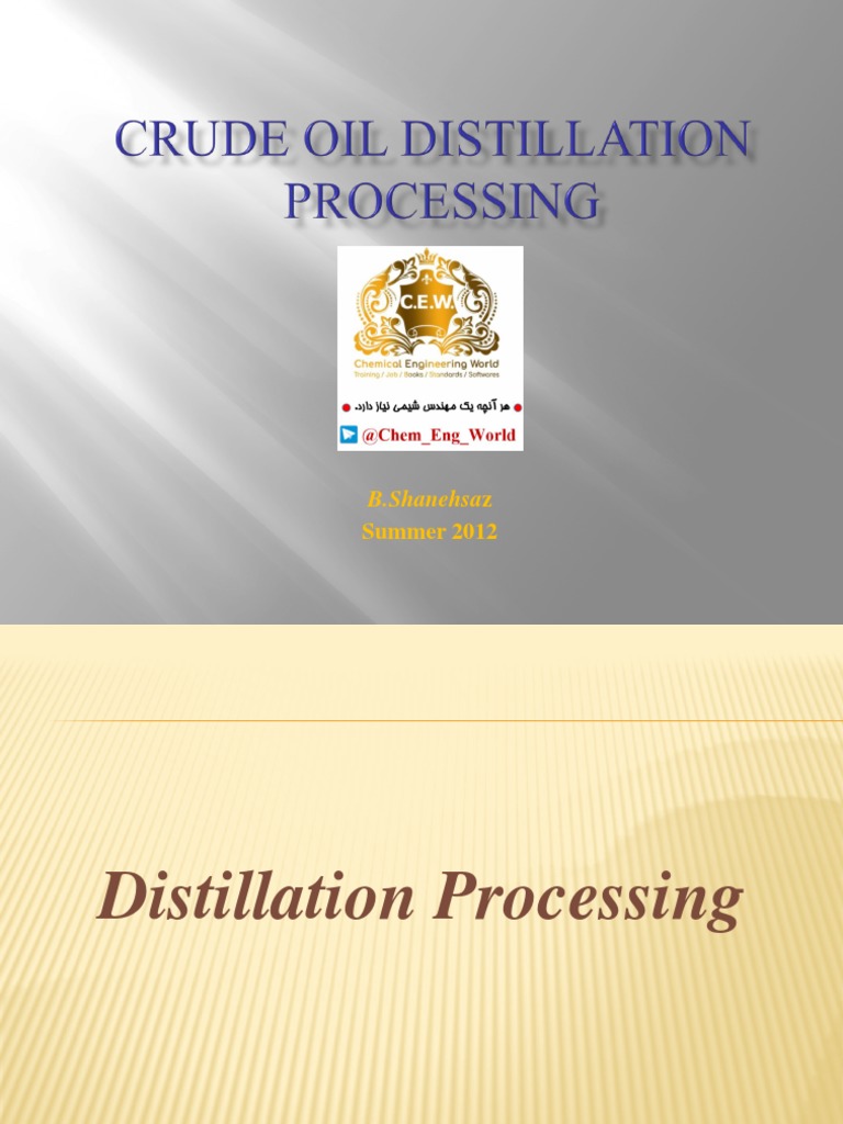 Crude Oil Distillation Processes | PDF | Distillation | Oil Refinery