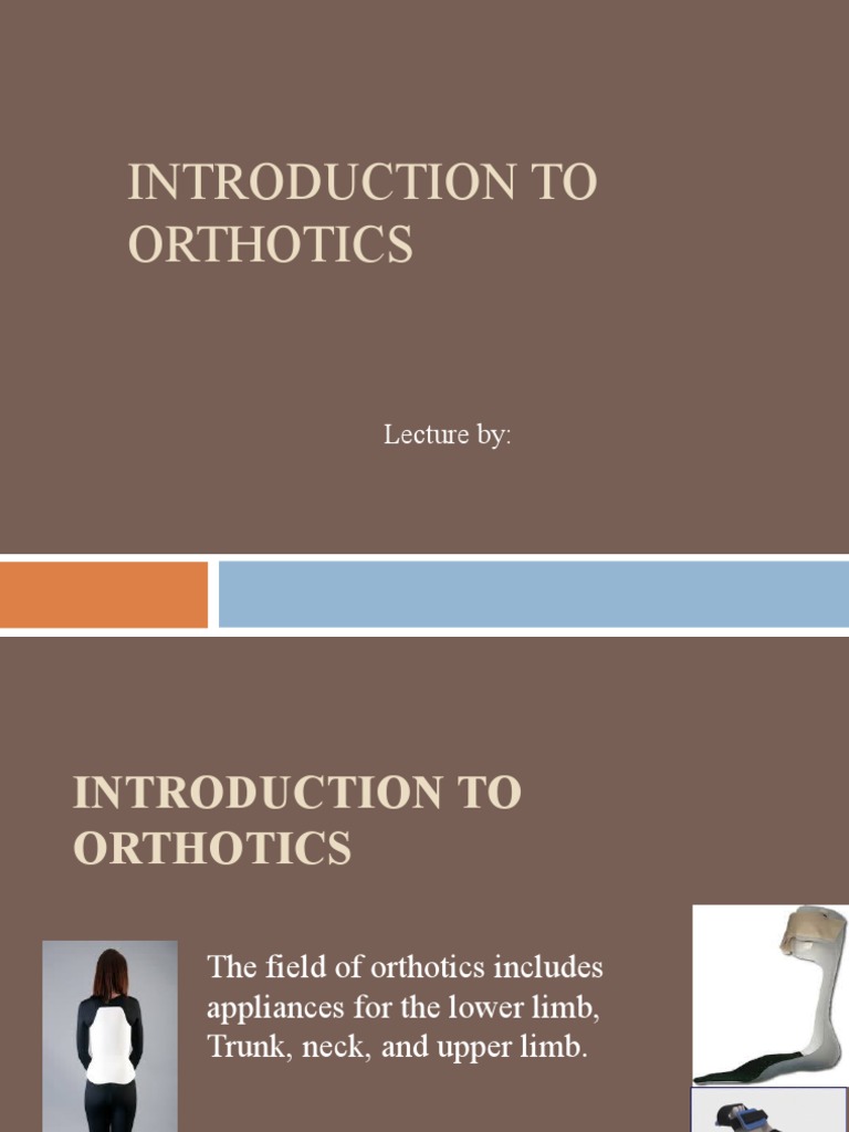 Introduction To Orthotics ANUM | PDF | Musculoskeletal System ...
