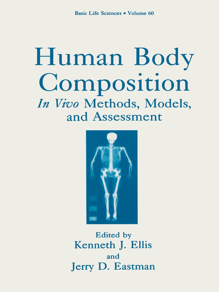 ! Human Body Composition in Vivo Methods, Models, and Assessment by ...