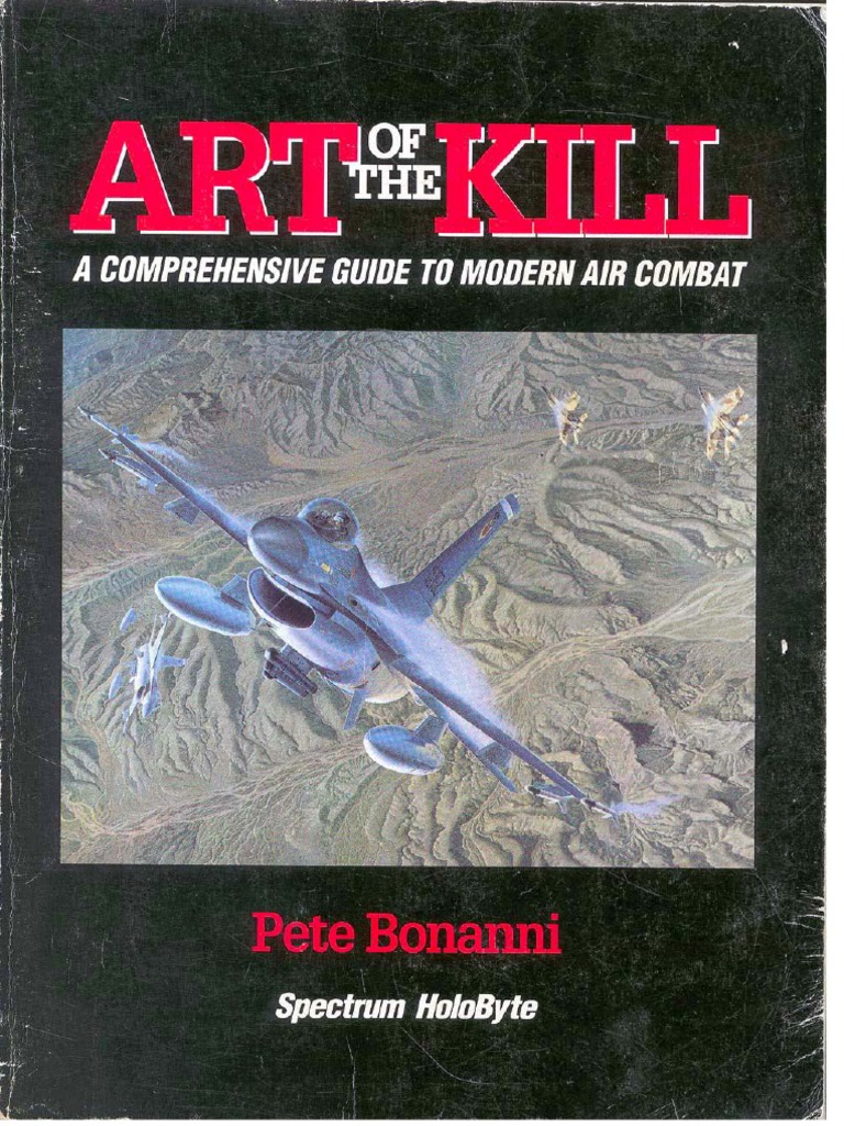 The Art of The Kill A Comprehensive Guide To Modern Air Combat by Pete ...