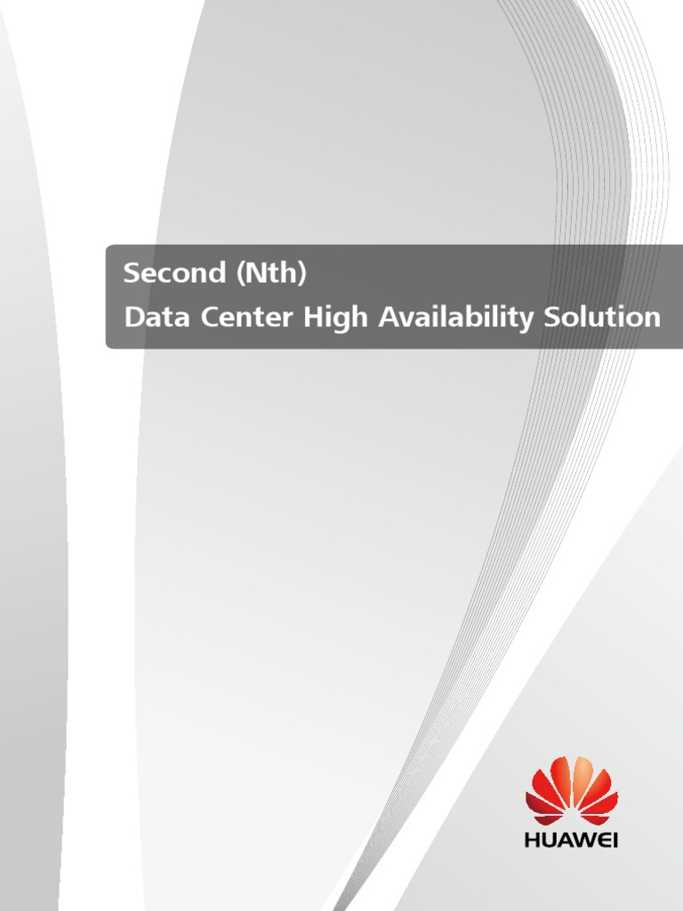 Huawei SecondNth Data Center High Availability Solution White Paper ... Huawei SecondNth Data Center High Availability Solution White Paper ...