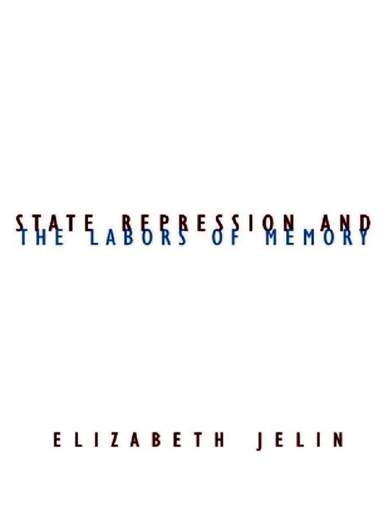 State Repression and The Labors of Memory (Elizabeth Jelin-2003) | PDF ...
