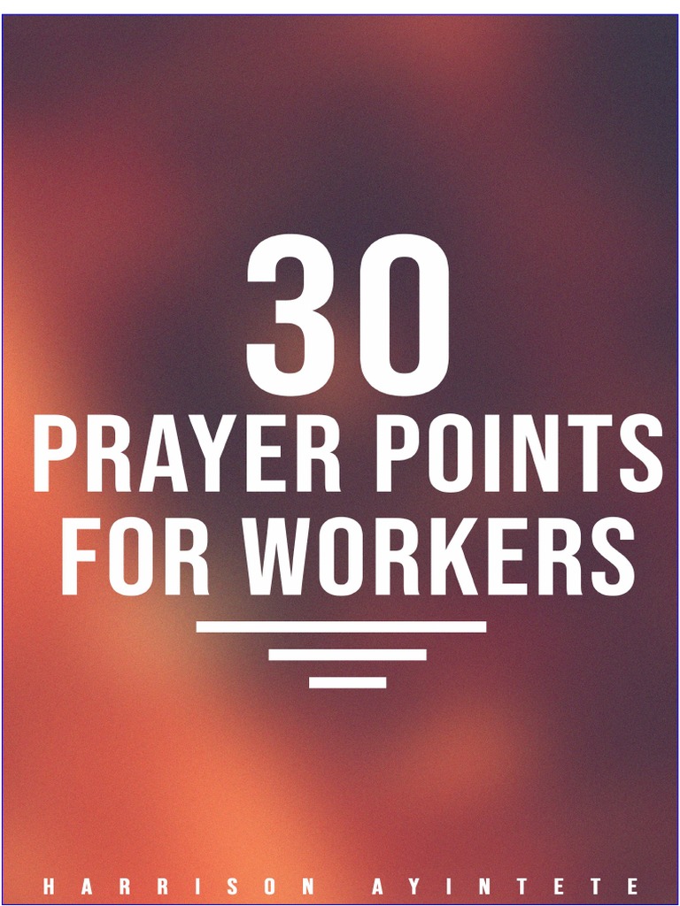 30 Prayer Points For Workers by Revd Harrison Ayintete | PDF ...