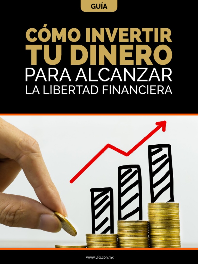 Guía para Inversiones y Libertad Financiera | PDF | Inversiones | Compartir (Finanzas)