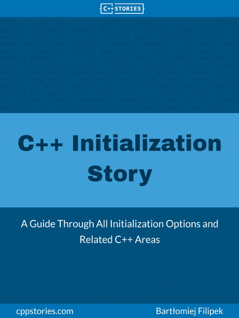 Bartłomiej Filipek C Initialization Story A Guide Through All Initialization Options And