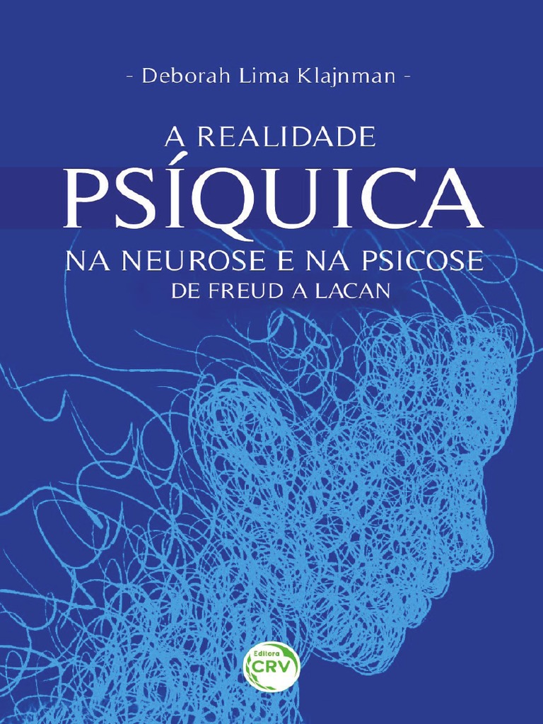 A Realidade Psíquica Na Neurose e Na Psicose de Freud A Lacan (Deborah ...
