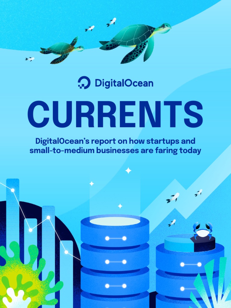 DigitalOcean Currents - Dec 2022 | PDF | Cloud Computing | Small Business & Entrepreneurs
