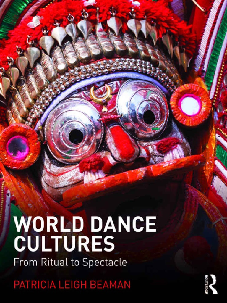 World Dance Cultures From Ritual To Spectacle (Patricia Leigh Beaman ... World Dance Cultures From Ritual To Spectacle (Patricia Leigh Beaman ...