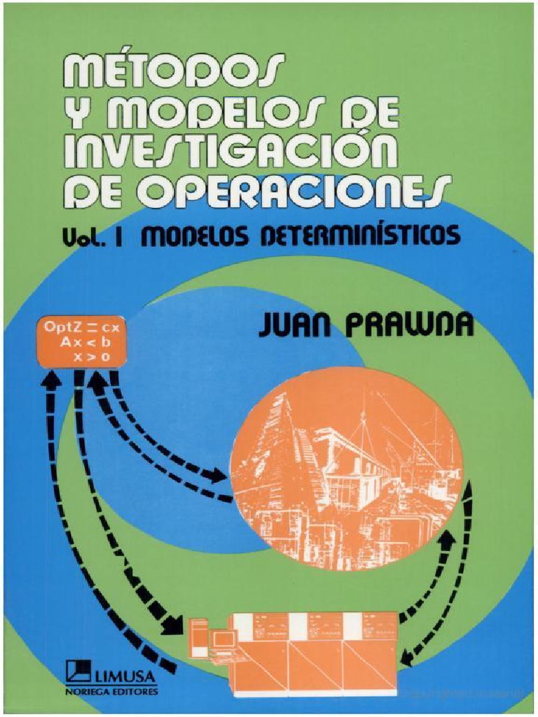Libro - Metodos y Modelos de Investigacion de Operaciones Vol. 1 - Juan Prawda | PDF