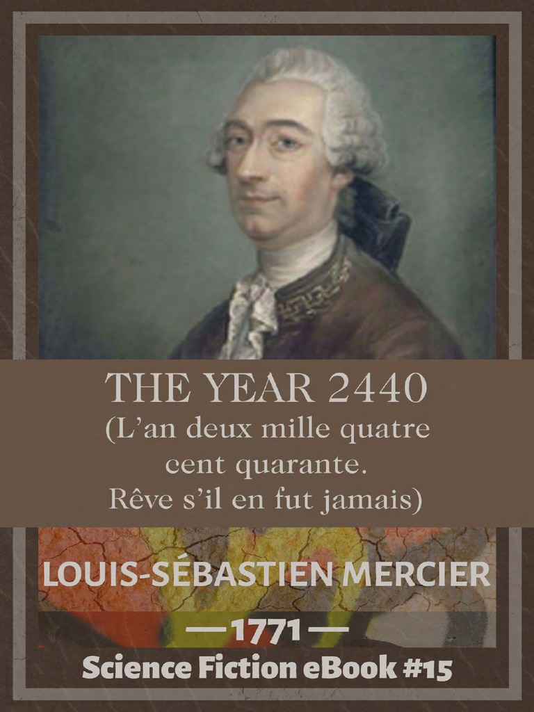 Louis-Sébastien Mercier - The Year 2440 | PDF