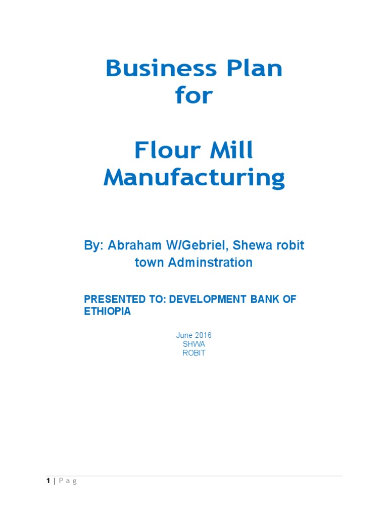 Flour Mill Project Business Plan | PDF | Flour | Wheat Flour Mill Project Business Plan | PDF | Flour | Wheat