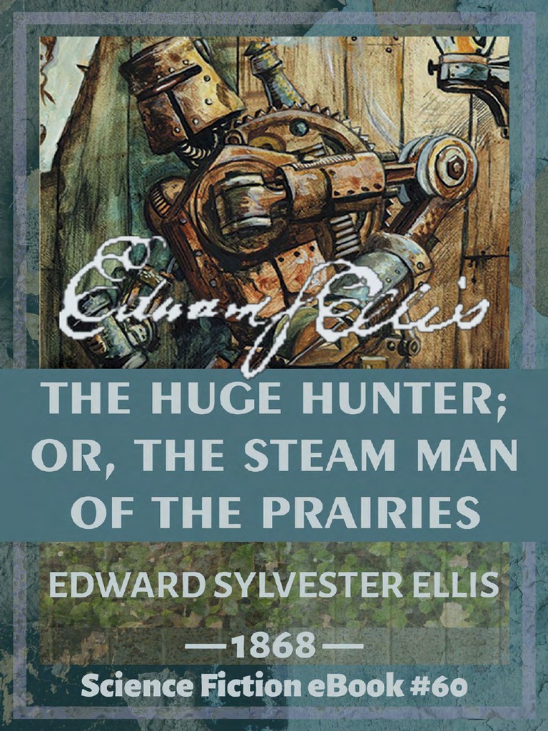 Edward S. Ellis - The Steam Man of The Prairies | PDF