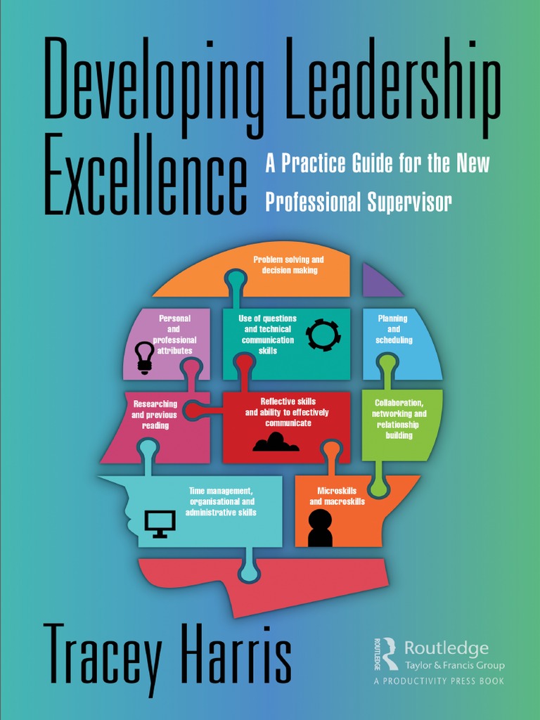 Developing Leadership Excellence - A Practice Guide For The New ...