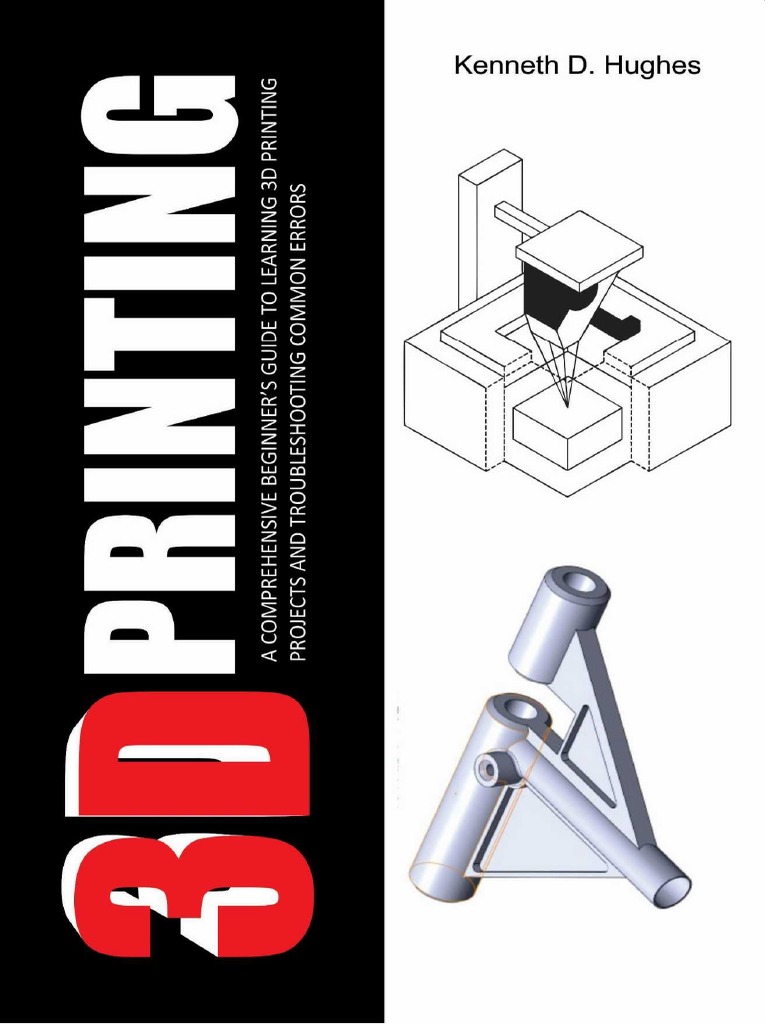 3D PRINTING - A Comprehensive Beginner's Guide To Learning 3D PR ... 3D PRINTING - A Comprehensive Beginner's Guide To Learning 3D PR ...