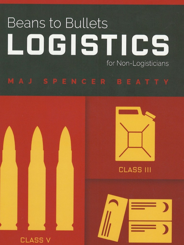 Beans To Bullets Logistics For The Non Logistician | PDF