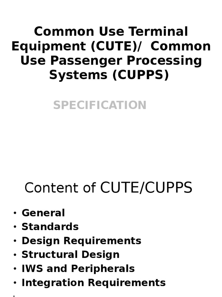 Common Use Terminal Equipment (CUTE) / Common Use Passenger Processing ...
