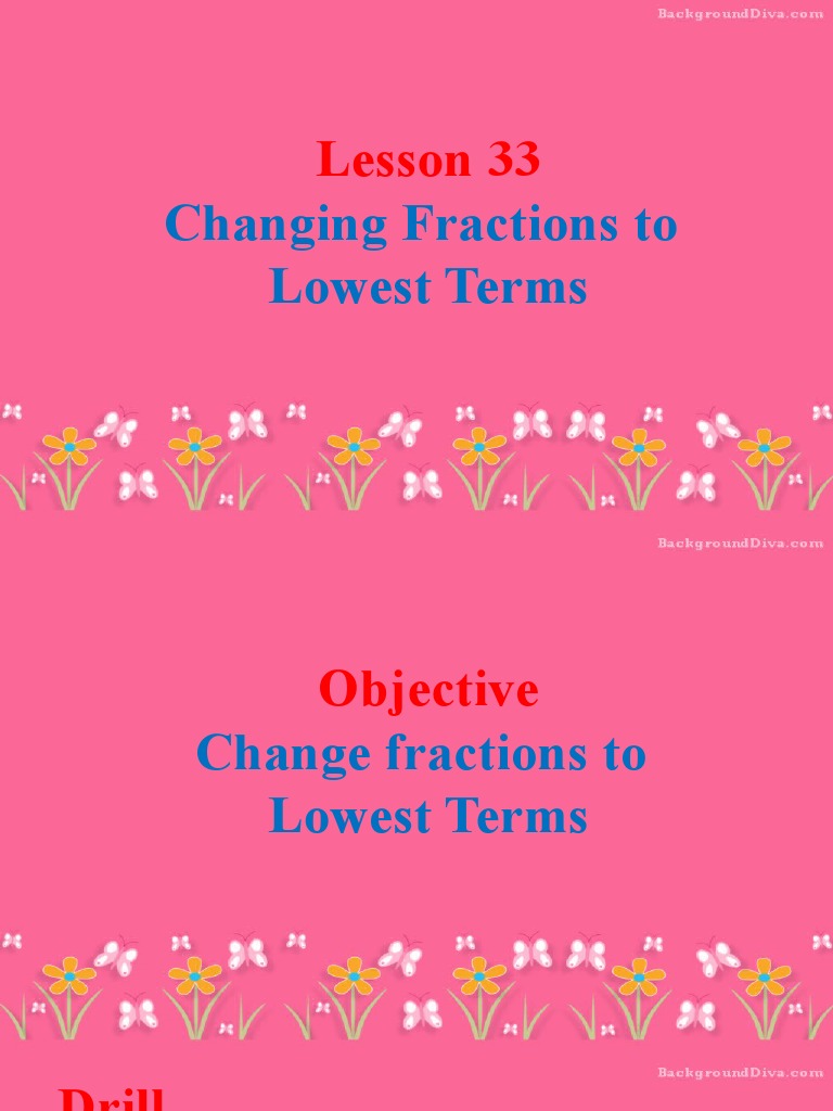 Lesson 33 - Changing Fractions To Its Lowest Term | PDF