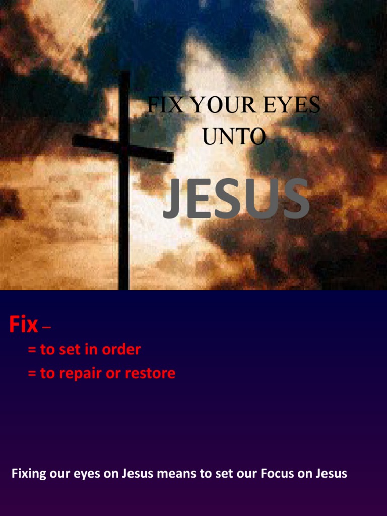 Fixing Our Eyes on Jesus | PDF | Religion & Spirituality | Lifestyle
