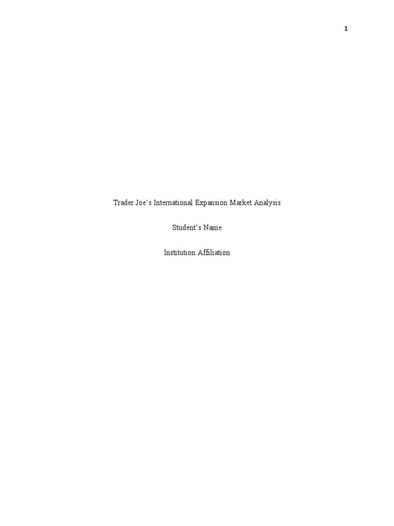 Trader Joe's International Expansion Market Analysis Student's Name Institution Affiliation ...