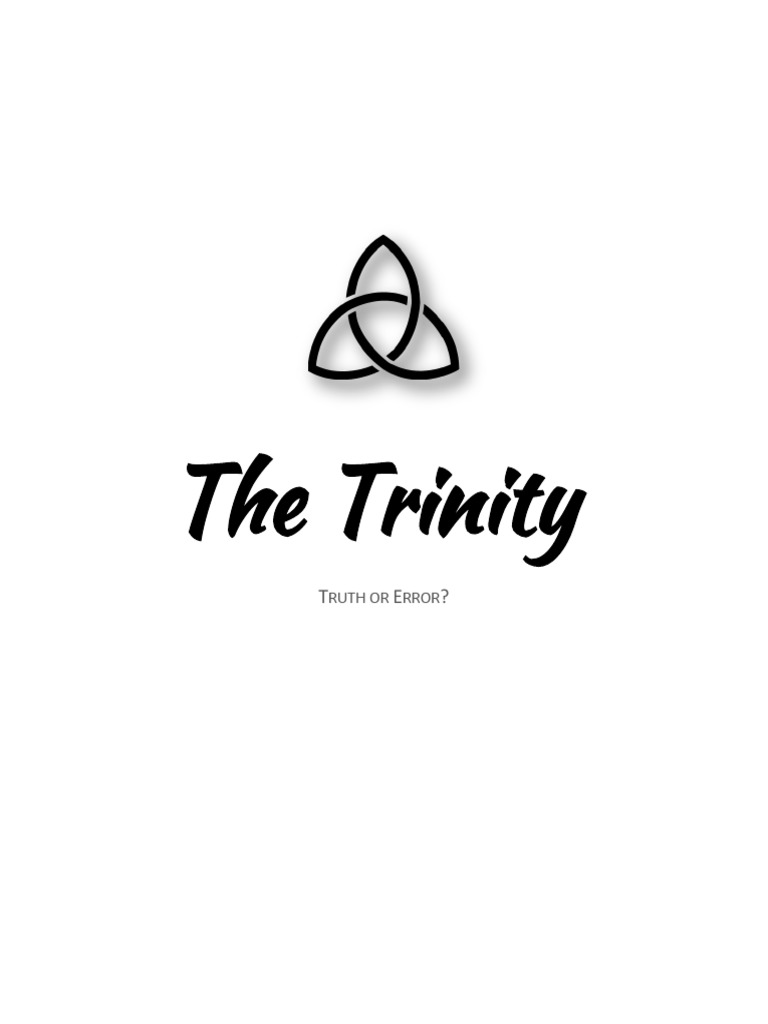 The Trinity TRUTH OR ERROR? | PDF | God The Father | Theology