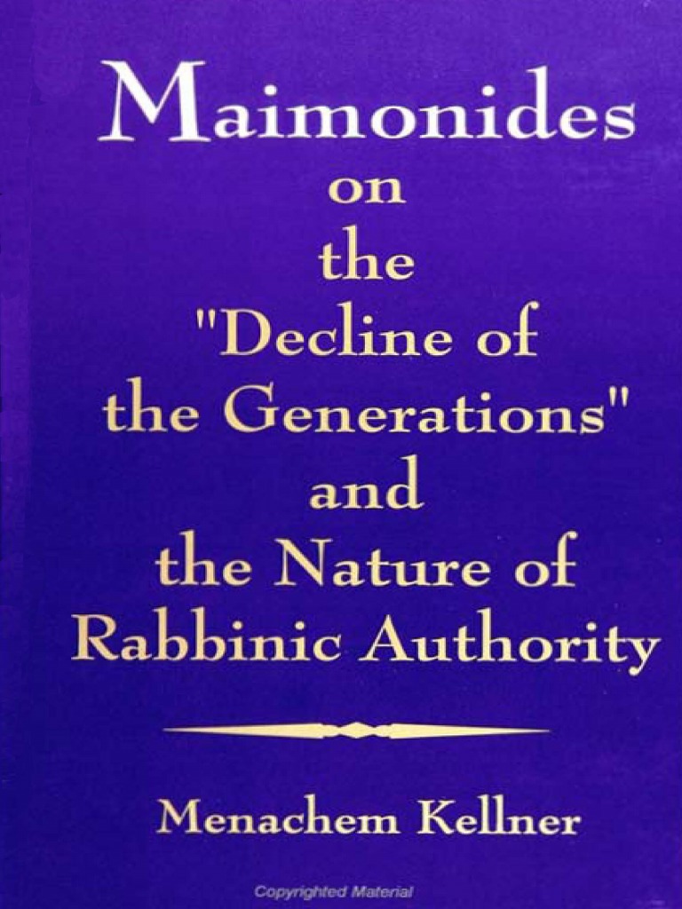 Maimonides On The Decline of The Generations and The Nature of Rabbinic ...