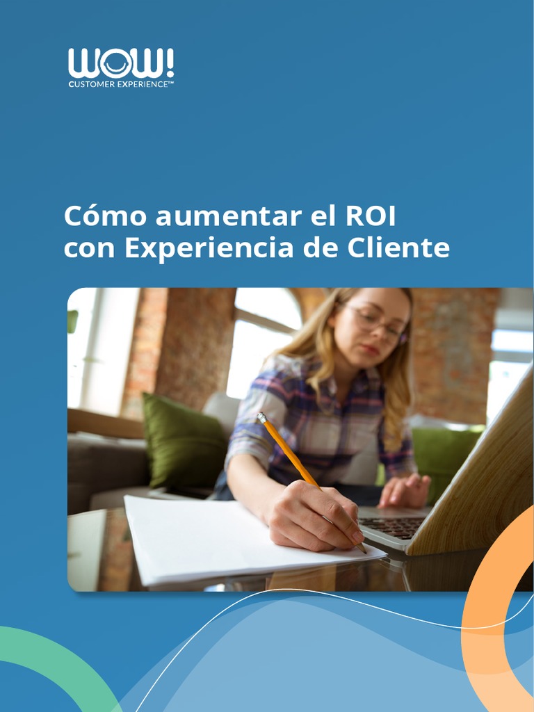 Wow CX Guia Como Aumetar El Roi Con Experiencia de Cliente | PDF | Chat en linea | Respuesta de ...