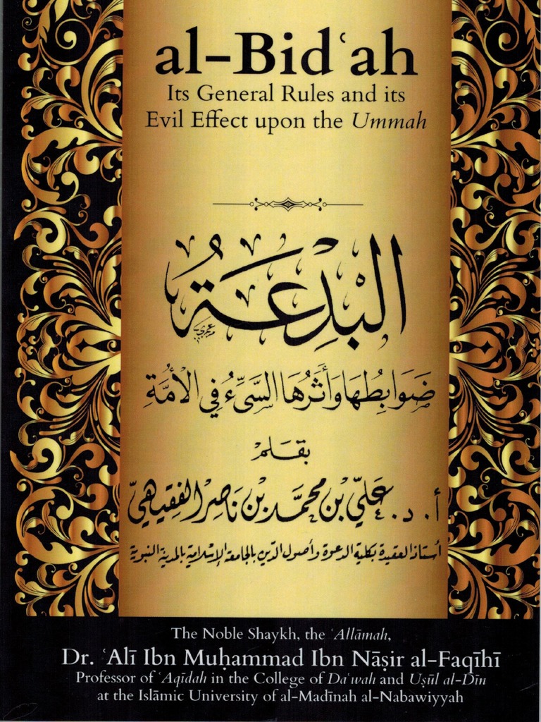 Al Bidah Its General Rules Its Evil Effect Upon The Ummah Sh. Ali Al ...