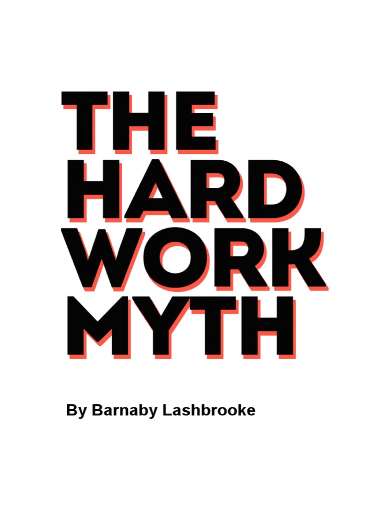 The Hard Work Myth | PDF | Entrepreneurship