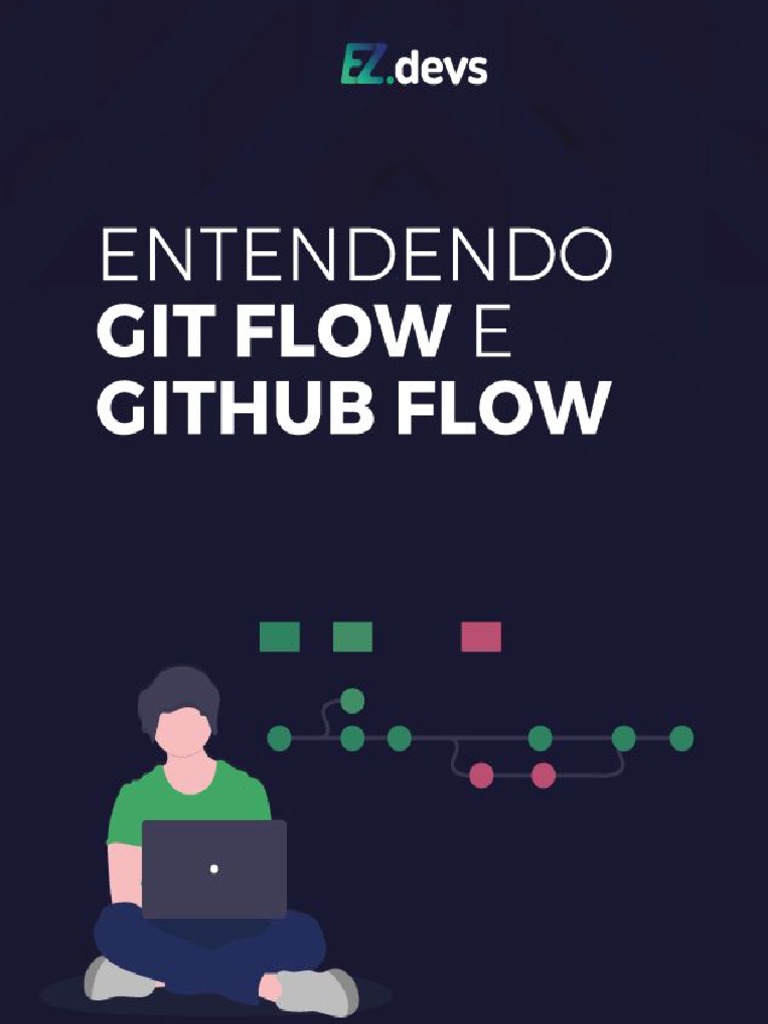 Fluxos de versionamento de código: Git Flow e GitHub Flow | PDF ... Fluxos de versionamento de código: Git Flow e GitHub Flow | PDF ...