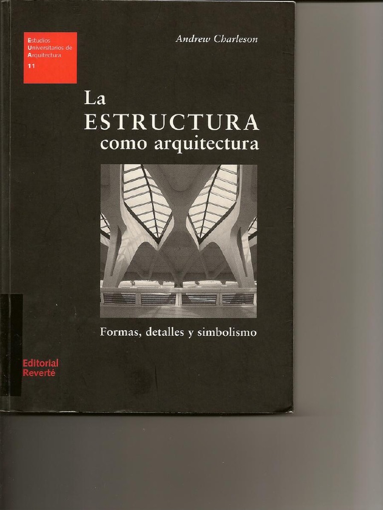La Estructura Como Arquitectura - Andrew Charleson - Primera Edicion | PDF