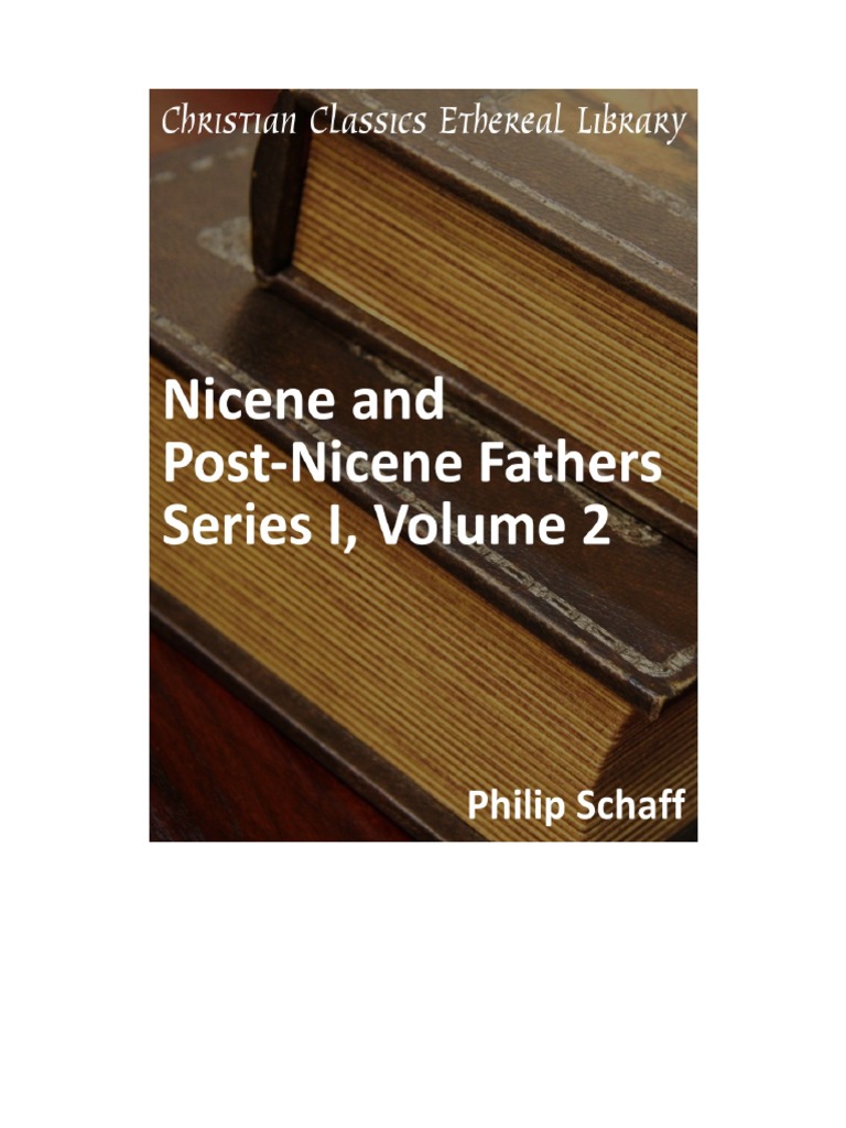 Nicene and Post-Nicene Fathers. Series 1. in 14 Vols. Volume 02. St ...