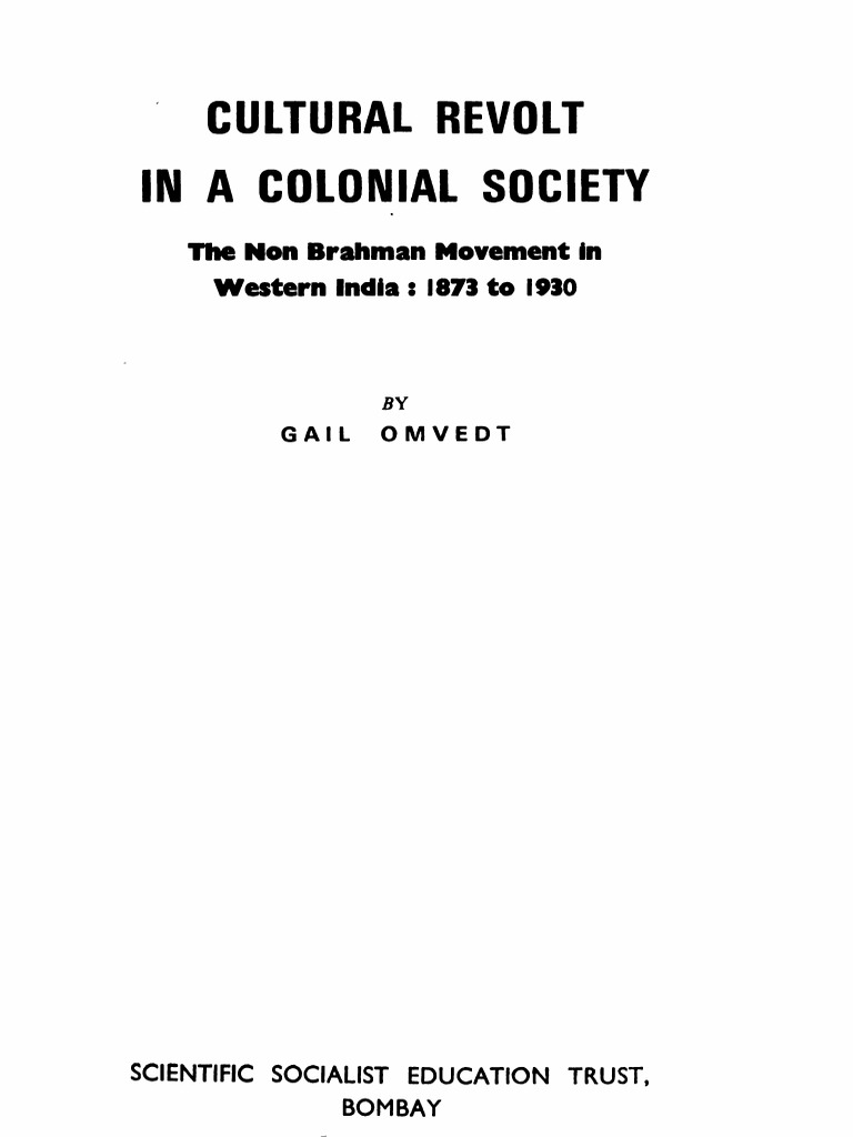 Cultural Revolt in A Colonial Society: The Non Brahman Movement in W ...