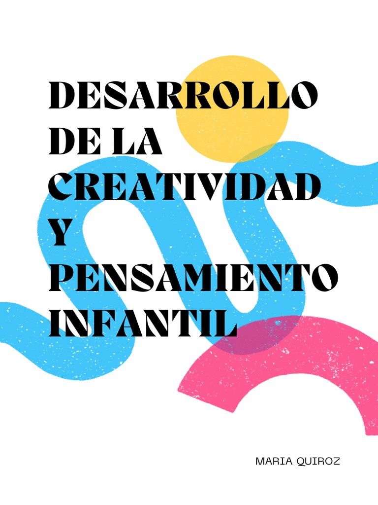 DESARROLLO DE LA Creatividad y PENSAMIENTO INFANTIL | PDF | Creatividad ...