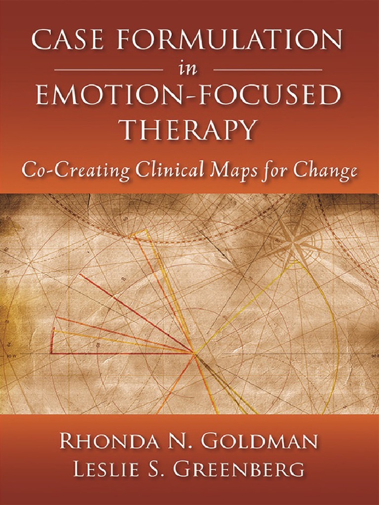 Case Formulation in Emotion-Focused Therapy Co-Creating Clinical Maps ...